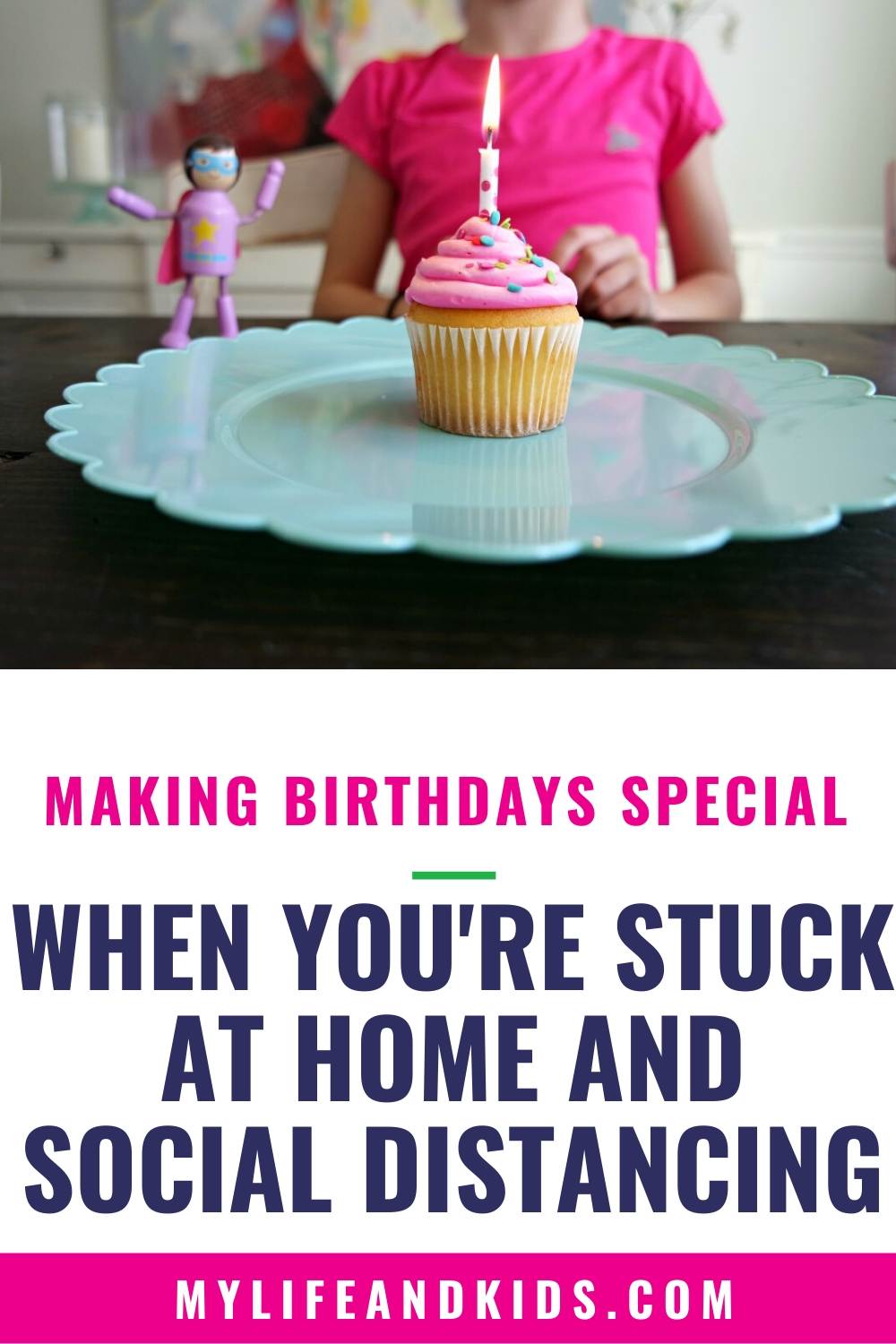 How To Make Birthdays Feel Special When You re Stuck At Home My Life And Kids how-to-make-birthdays-feel-special-when-you-re-stuck-at-home-my-life-and-kids