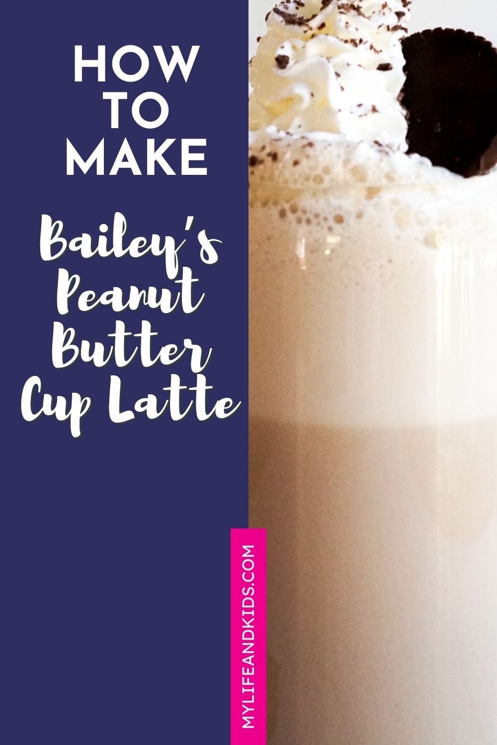 Bailey's Irish Cream and Peanut Butter Cup Latte Recipe - My Life and Kids