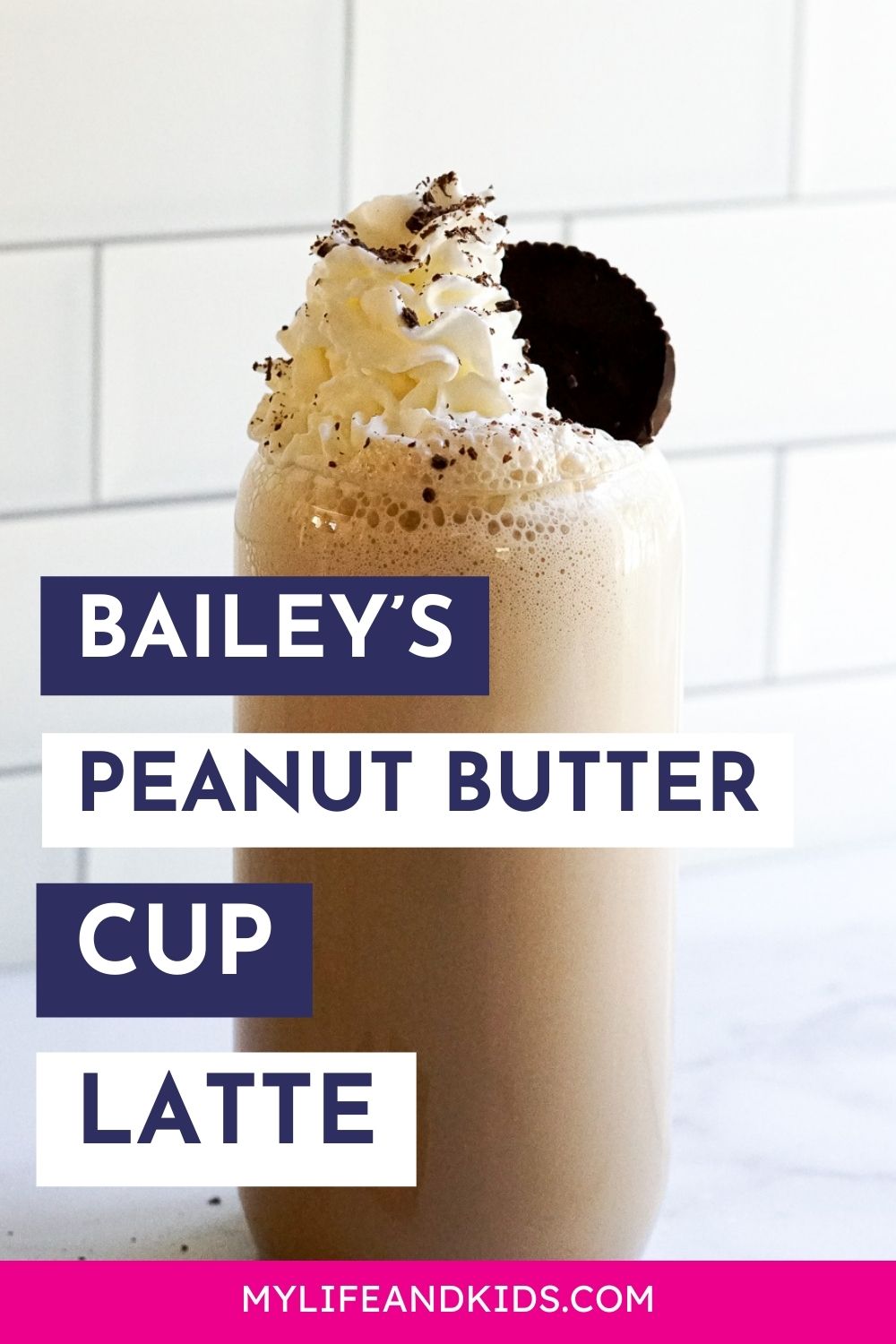 Bailey's Irish Cream and Peanut Butter Cup Latte Recipe - My Life and Kids